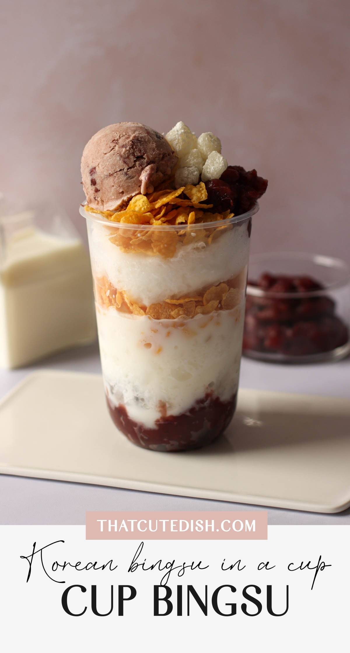 Cup Bingsu (Easy Single-Serve Korean Bingsu) - That Cute Dish!